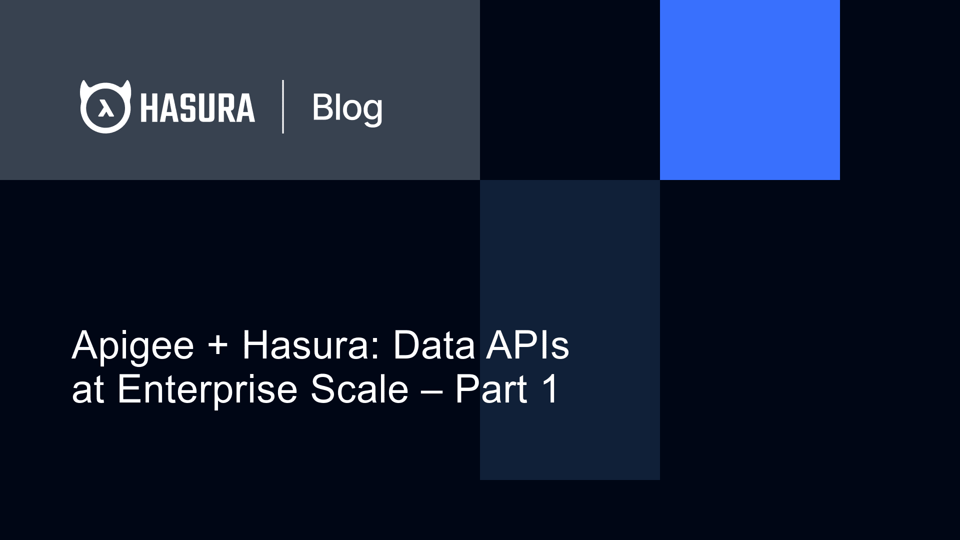 Apigee + Hasura: Data APIs at Enterprise Scale – Part 1